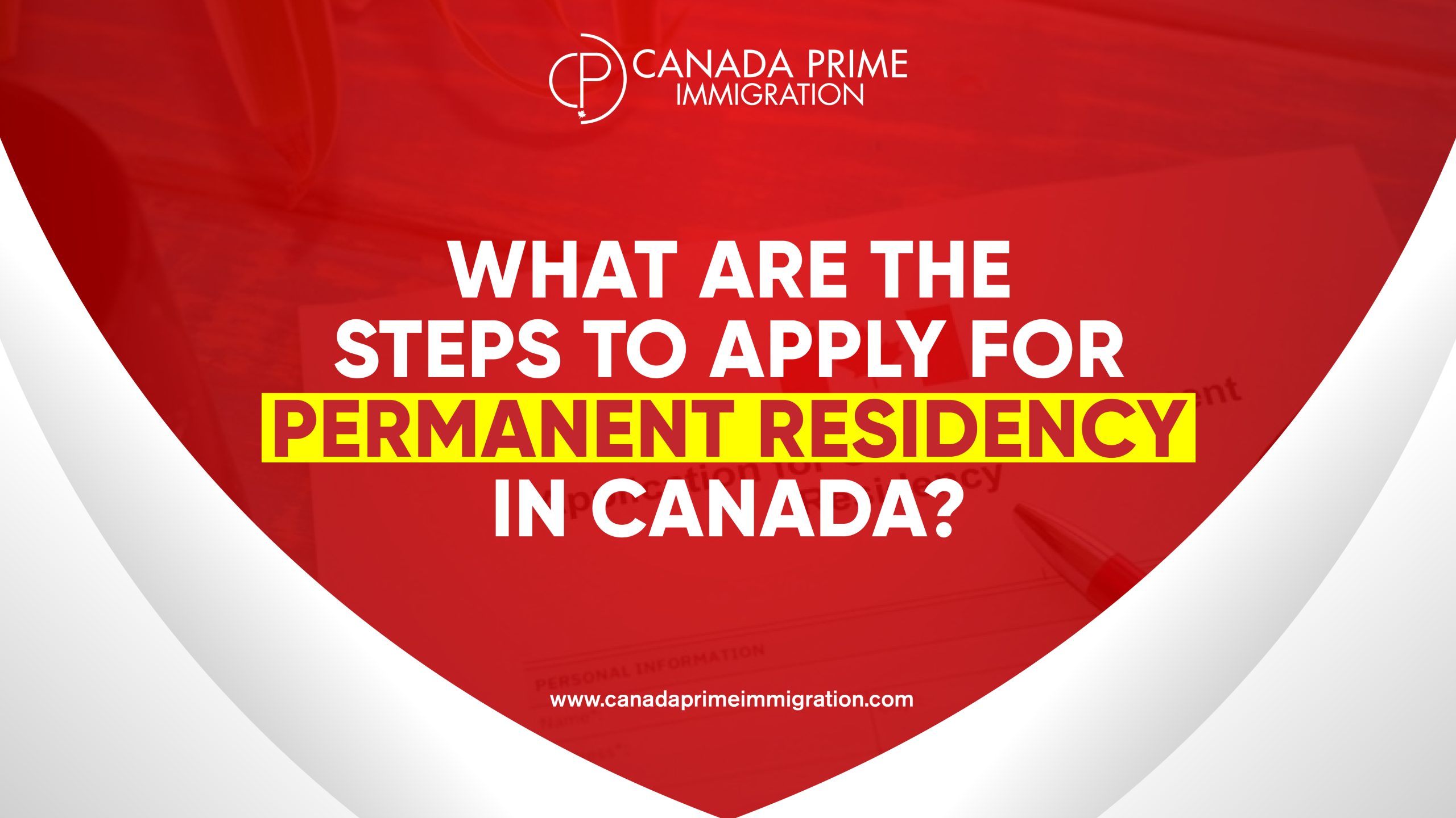 What are the steps to apply for Permanent Residency in Canada? - Canada ...